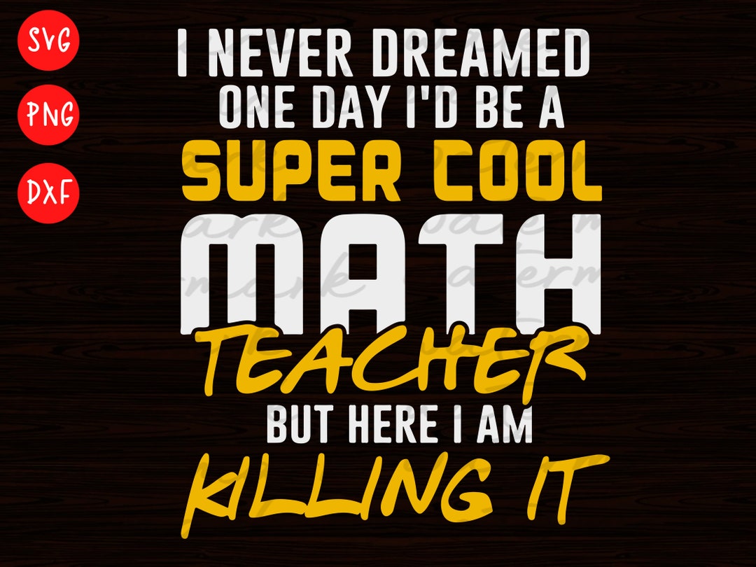 Super Cool Funny Math Teacher Svg, Teacher Life Svg, Math Shirt Svg - Etsy