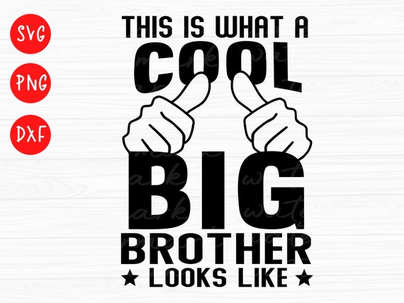 Big Brother Svg This is What A Cool Big Brother Looks Like | Etsy