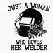 Just A Woman Who Loves Her Welder Svg, Funny Welder's Wife Svg, Welding ...