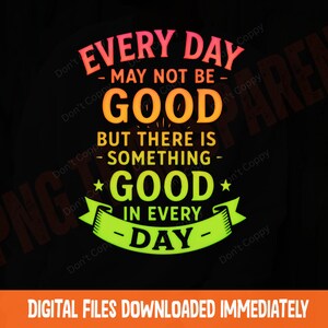 Something Good in Every Day PNG, Positive Quote Design, Inspirational ...