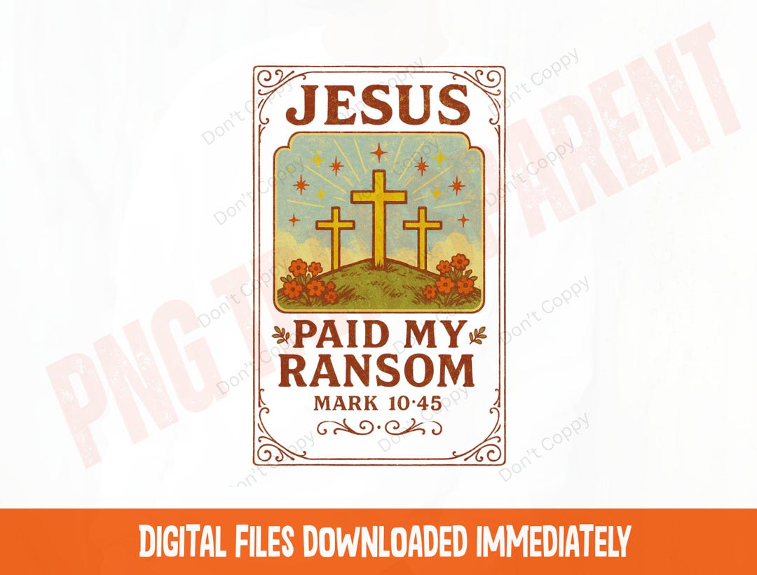 Jesus Paid My Ransom Png, Christian Redemption Sublimation, Religious ...