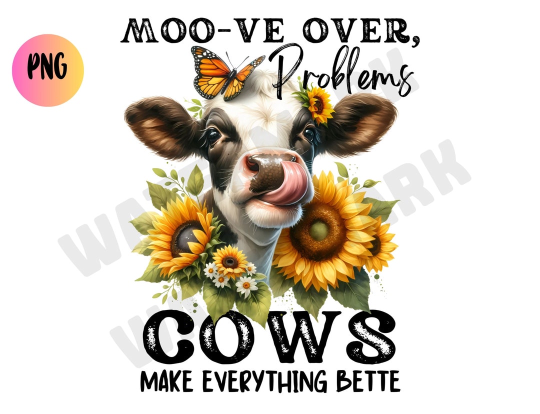 Moo-ve Over Problems, Funny Cows Png, Farm Animals Png, Farm Life PNG ...