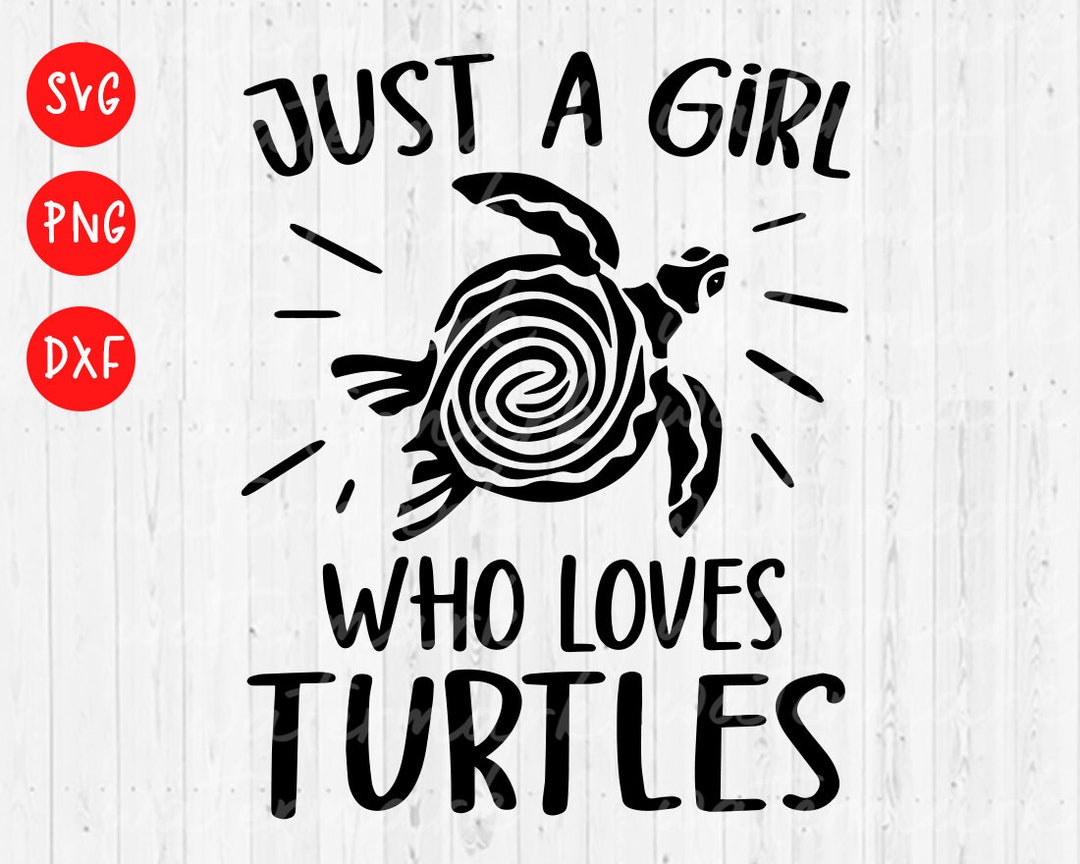 Turtle Svg, Sea Turtle Svg, Turtle Sea Ocean Just A Girl Who Loves ...