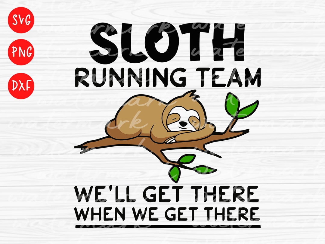 Funny Sloth Running Team SVG: Animal Quote (digital Download) - Etsy