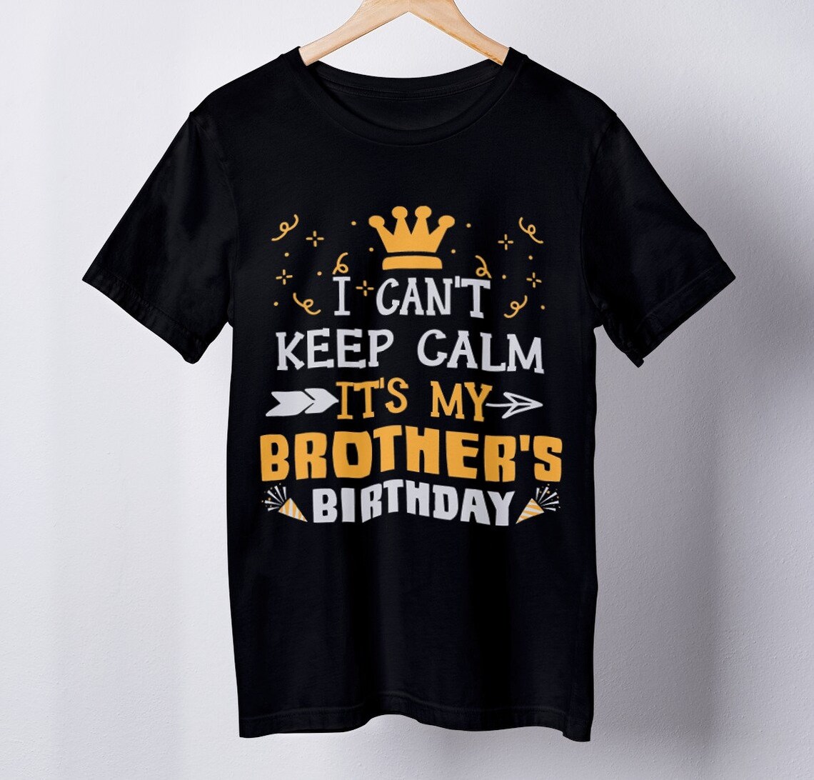 I Can't Keep Calm It's My Brother's Birthday Big - Etsy