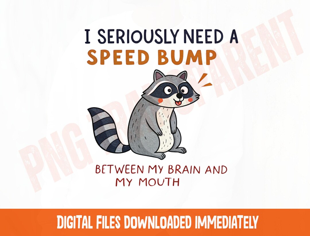Funny Raccoon Png, Sarcastic Quote Png, Speed Bump Png, Cute Raccoon ...