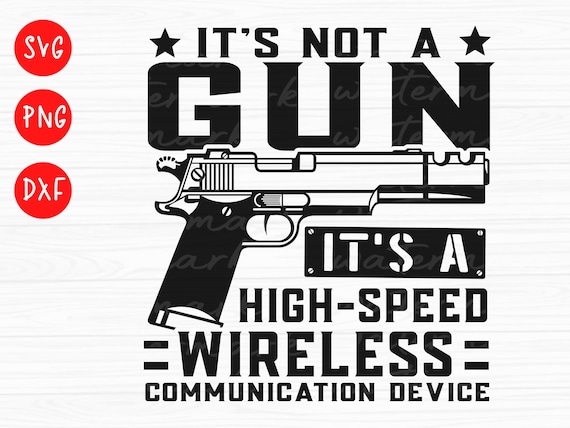 Its Not A Gun Svg Funny Its Not A Gun Weapon Svg Military | Etsy