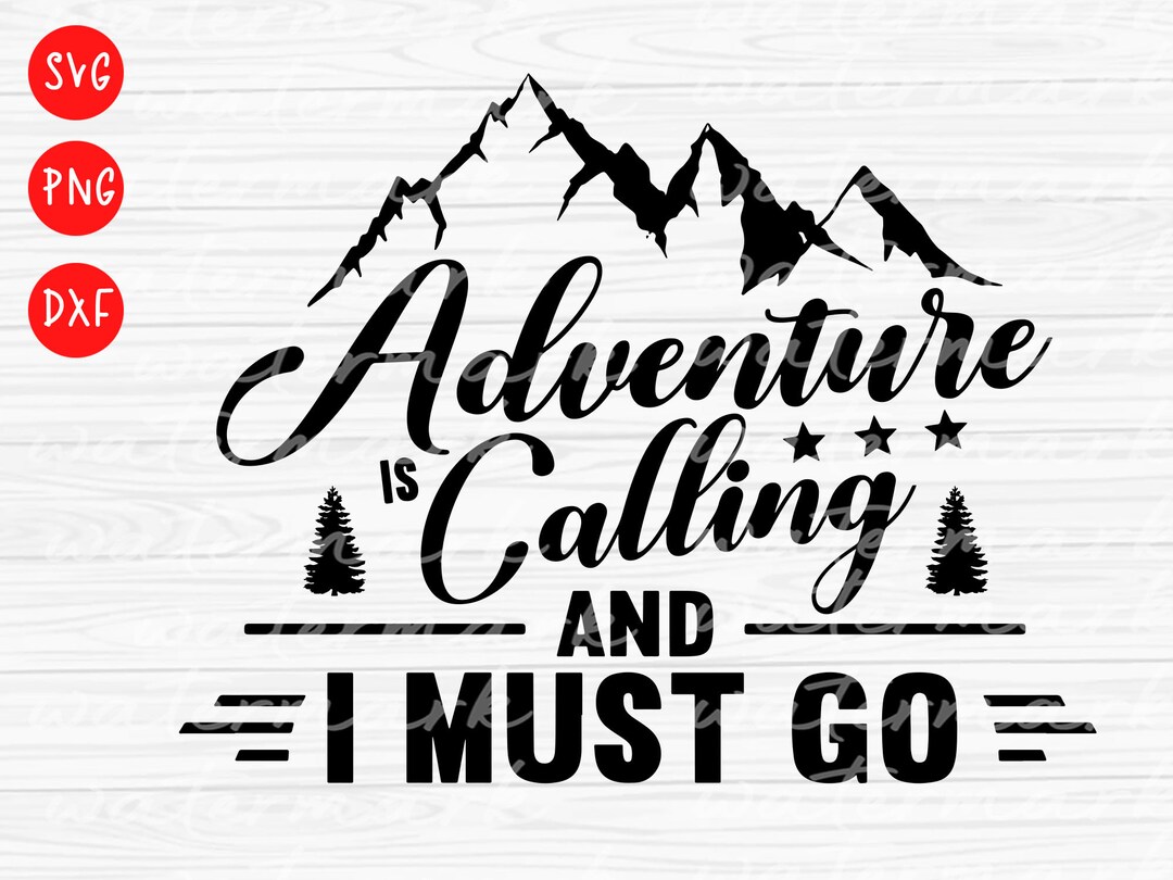 Aadventure Svg, Adventure is Calling & I Must Go Campfire Svg, Stars ...