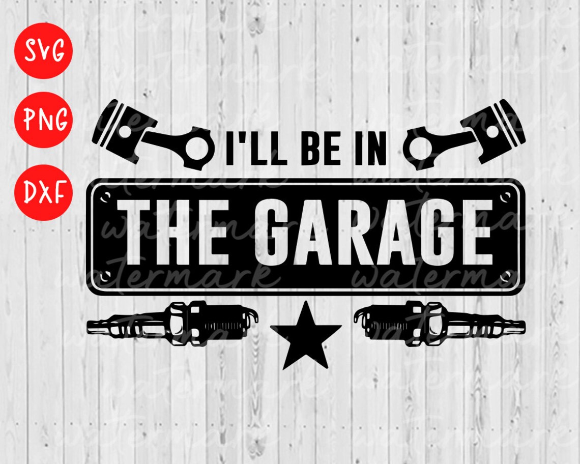 I'll Be in the Garage Svg Auto Mechanic Svg Handyman Svg - Etsy