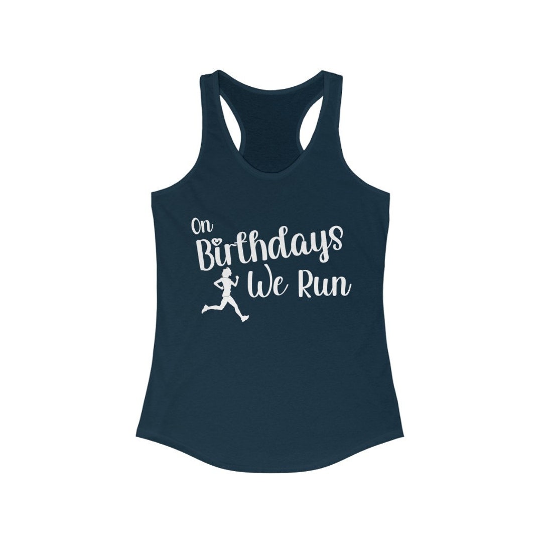 On Birthdays We Run Tank Front and Back, White Lettering Birthday ...