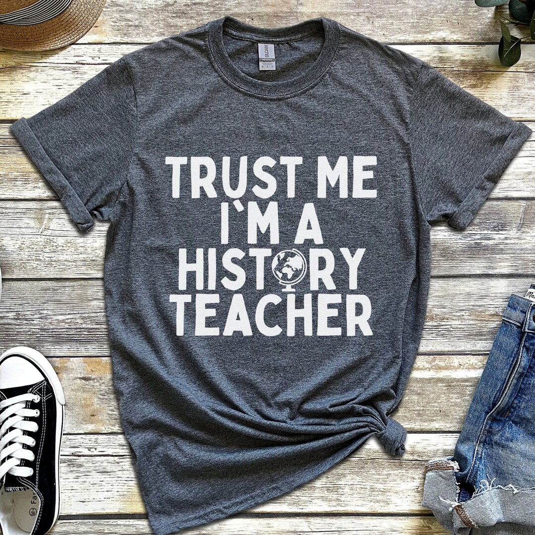 History Shirt History Teacher Gifts History Teacher Shirt - Etsy UK