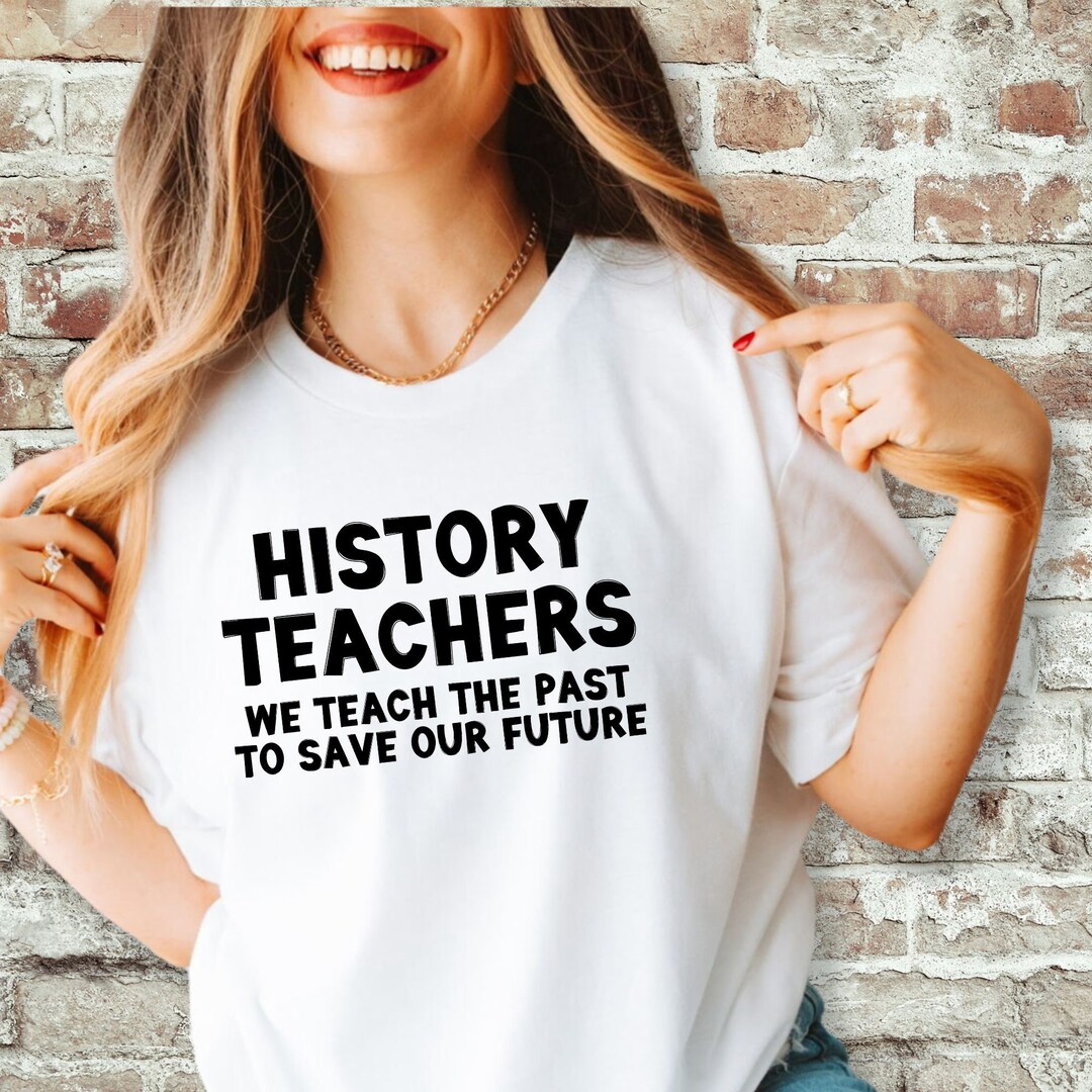 History Teacher Gift, T-shirt for History Teacher, History Teacher ...