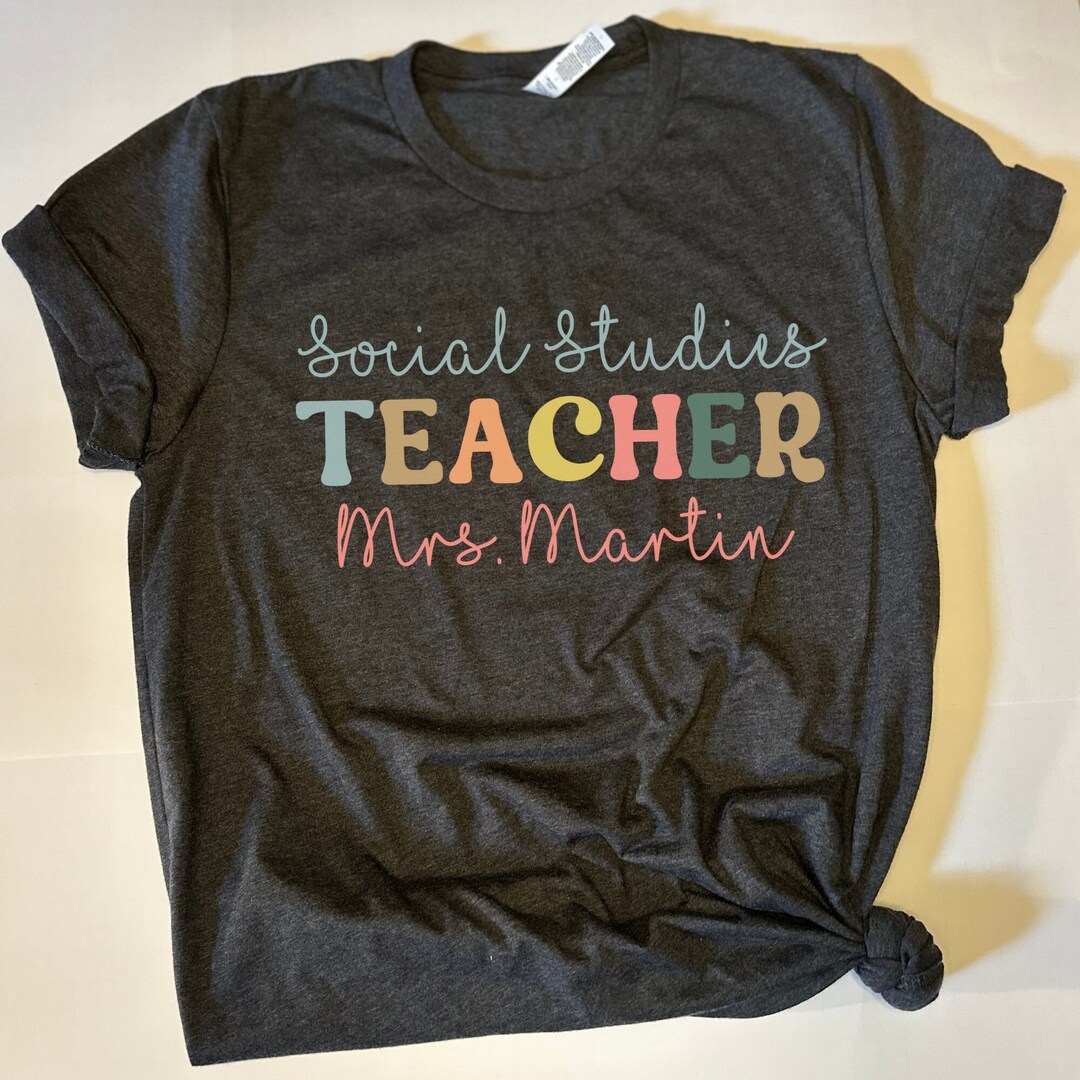 Custom Social Studies Teacher T-shirt, Gift for Social Studies Teacher ...