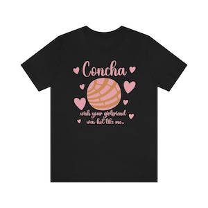 Concha Shirt With Pan Dulce Tshirt With Mexican Sweetbread Tshirt ...