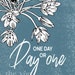 One Day or DAY ONE Quote Print Inspirational & Motivational - Etsy