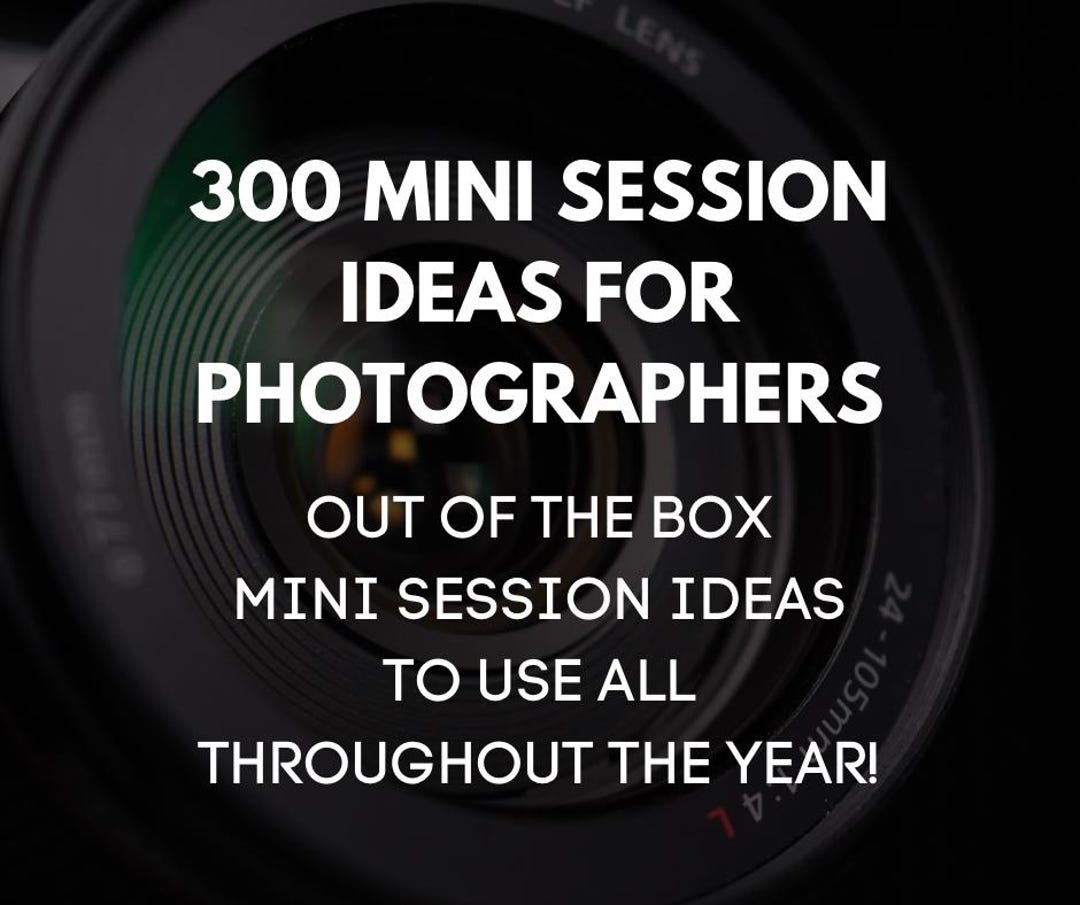 300 Mini Session Ideas for Photographers, Creative Session Guide ...