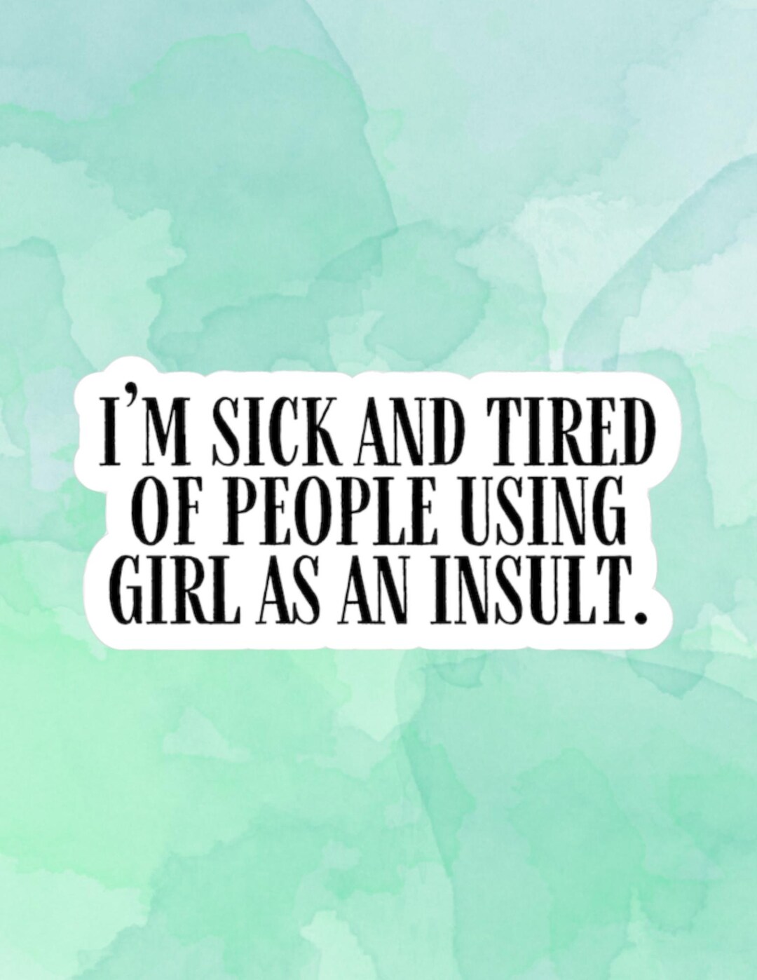 Girl as an Insult Sticker, Feminist Sticker, Laptop Decal, Wall Decor ...