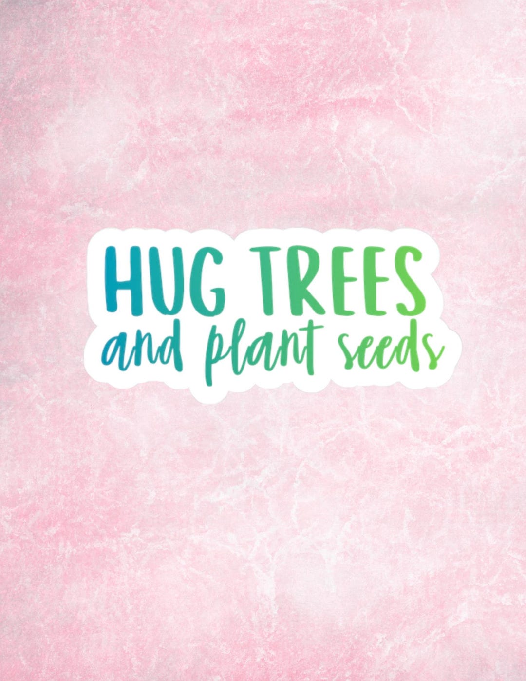 Hug Trees and Plant Seeds Sticker, Nature Lover, Eco Friendly Lover - Etsy