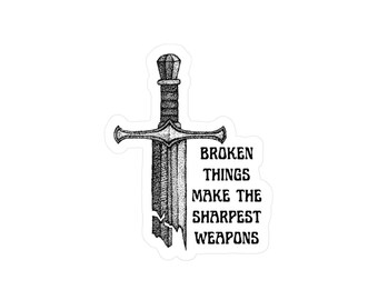 Broken Things Make the Sharpest Weapons Sticker, When the Moon Hatched ...