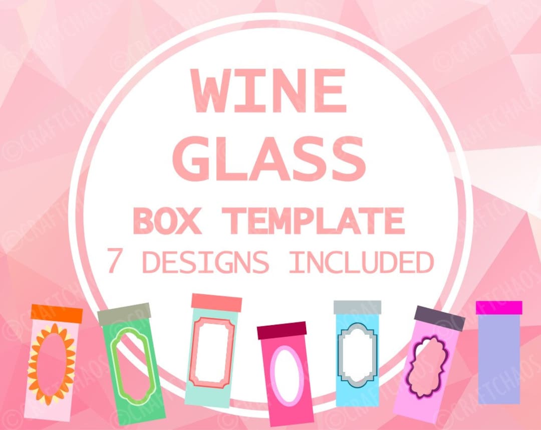 Wine Glass Presentation Box Template - 7 Designs - Wine Tumbler, Cricut ...