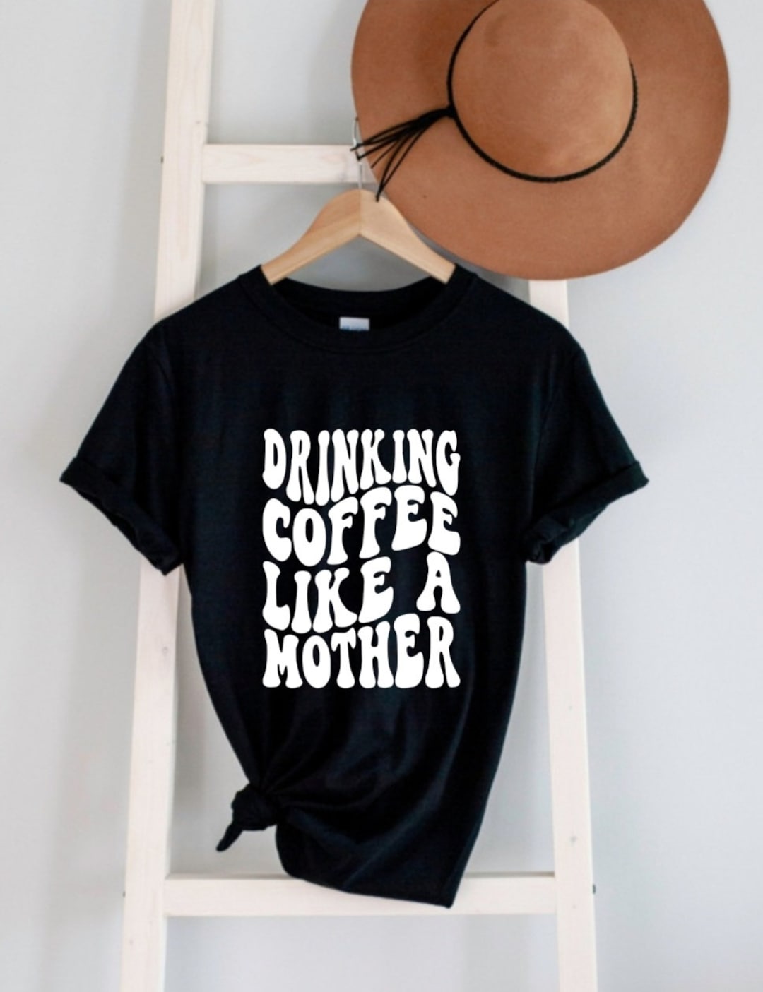Drinking Coffee Like a Mother, Coffee, Mom Shirt, Mama Shirt, Tired Mom ...