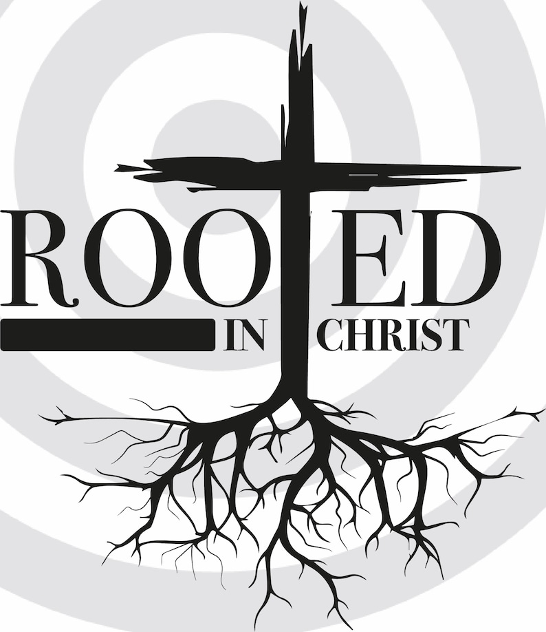 Rooted in Christ Svg Christian Svg Dxf Png Christian Quote - Etsy