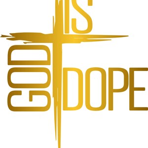 God is Dope Cross SVG, God Svg, Faith Svg, Religion Svg, Believe Svg ...