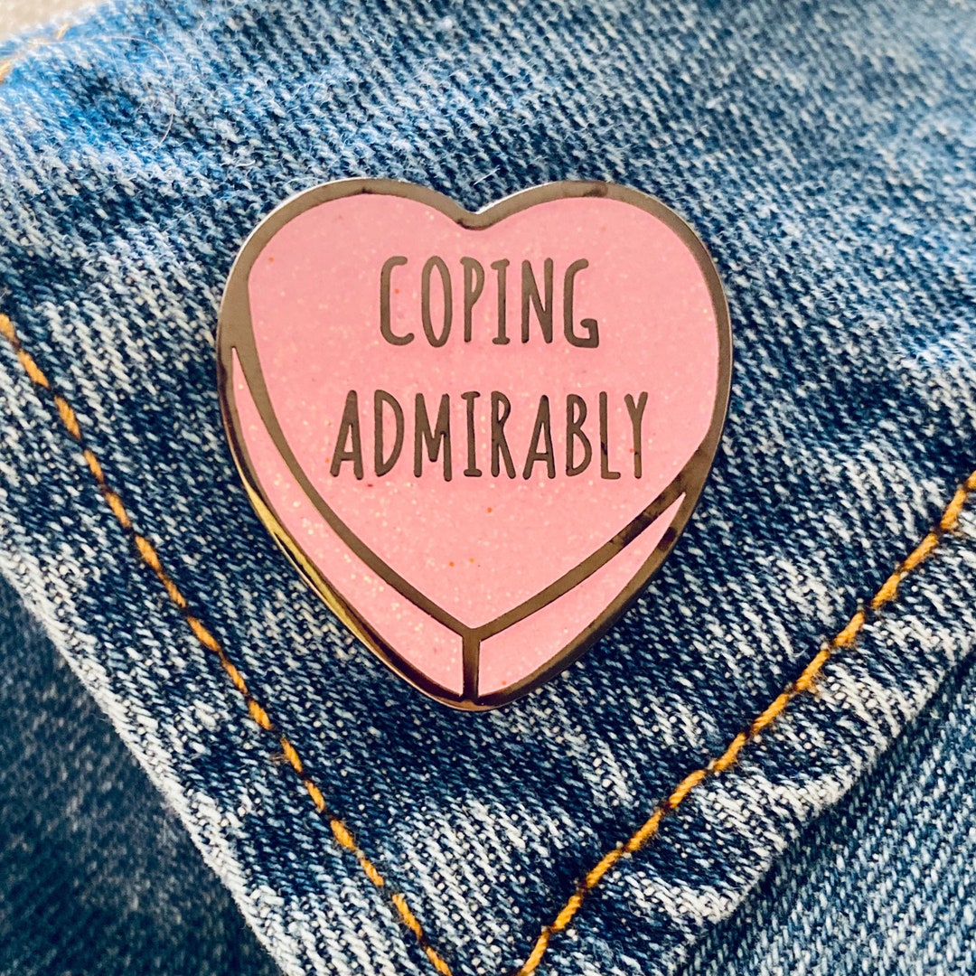 Coping Admirably Pin, Glittery Pink Candy Heart Pin, Funny Pin, Mental ...