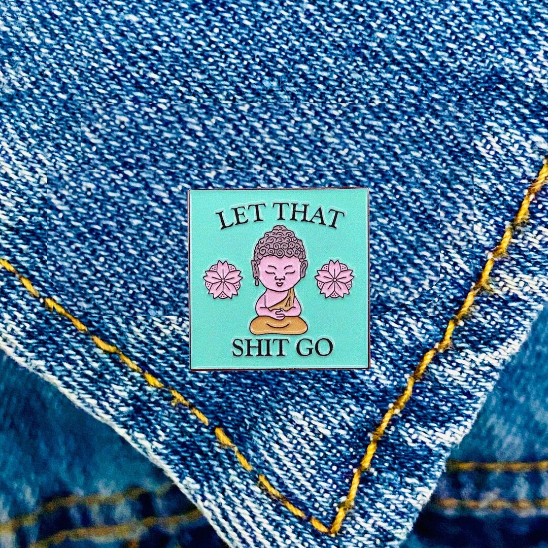 Let That Shot Go Pin, Happy Buddha Pin, Let It Go Pin, Let That ...