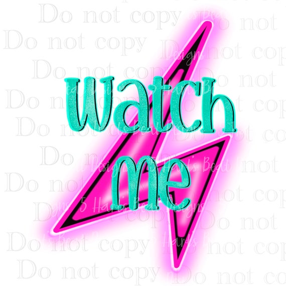 Watch Me PNG PNG Instant Download Digital Design Digital | Etsy