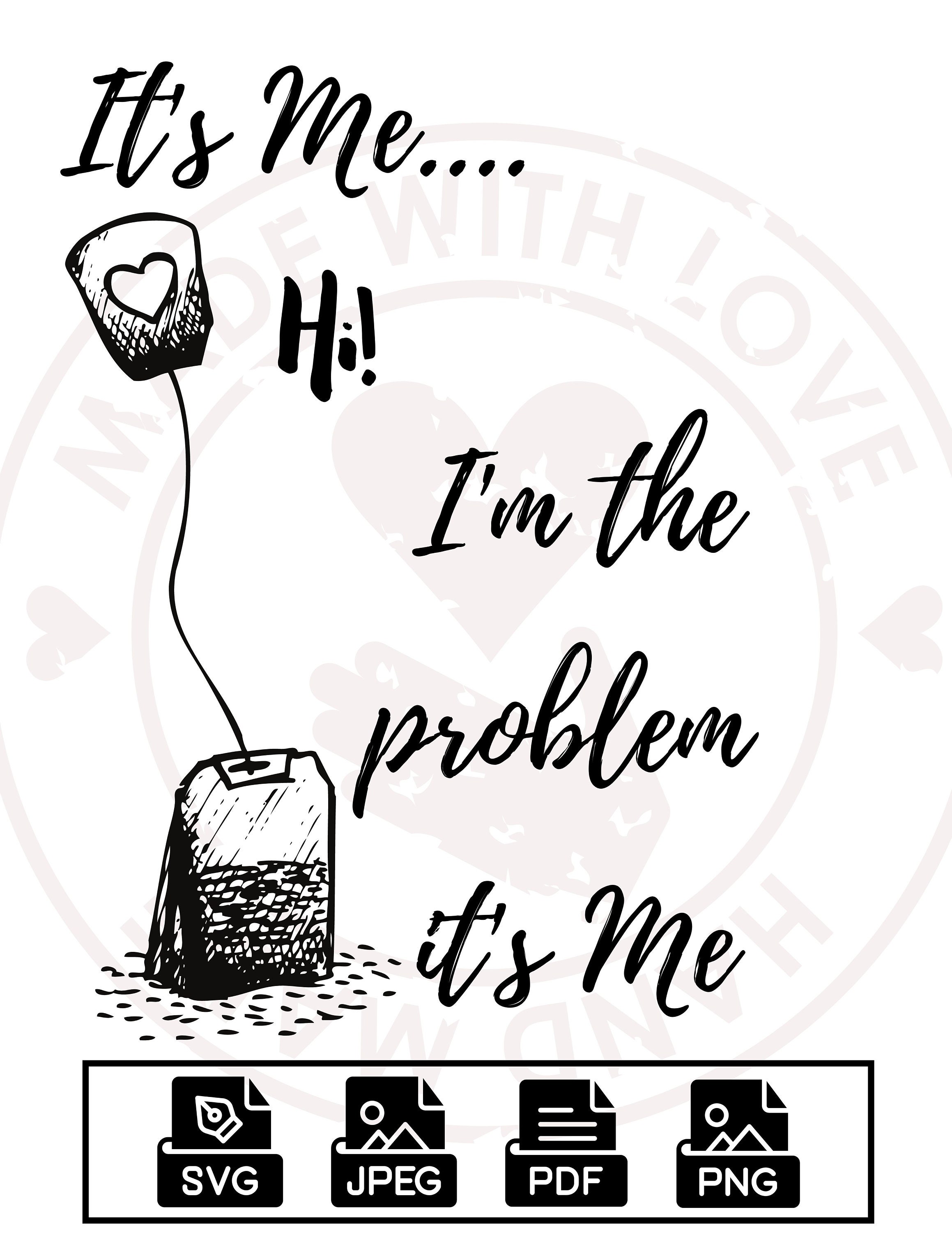 Its Me Hi Im the Problem | Template | SVG | Tshirt Design | Trendy | Hi ...