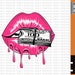 Dripping Lips Svg, Money Svg, Money Clipart, Lips Svg , Dripping Lips ...