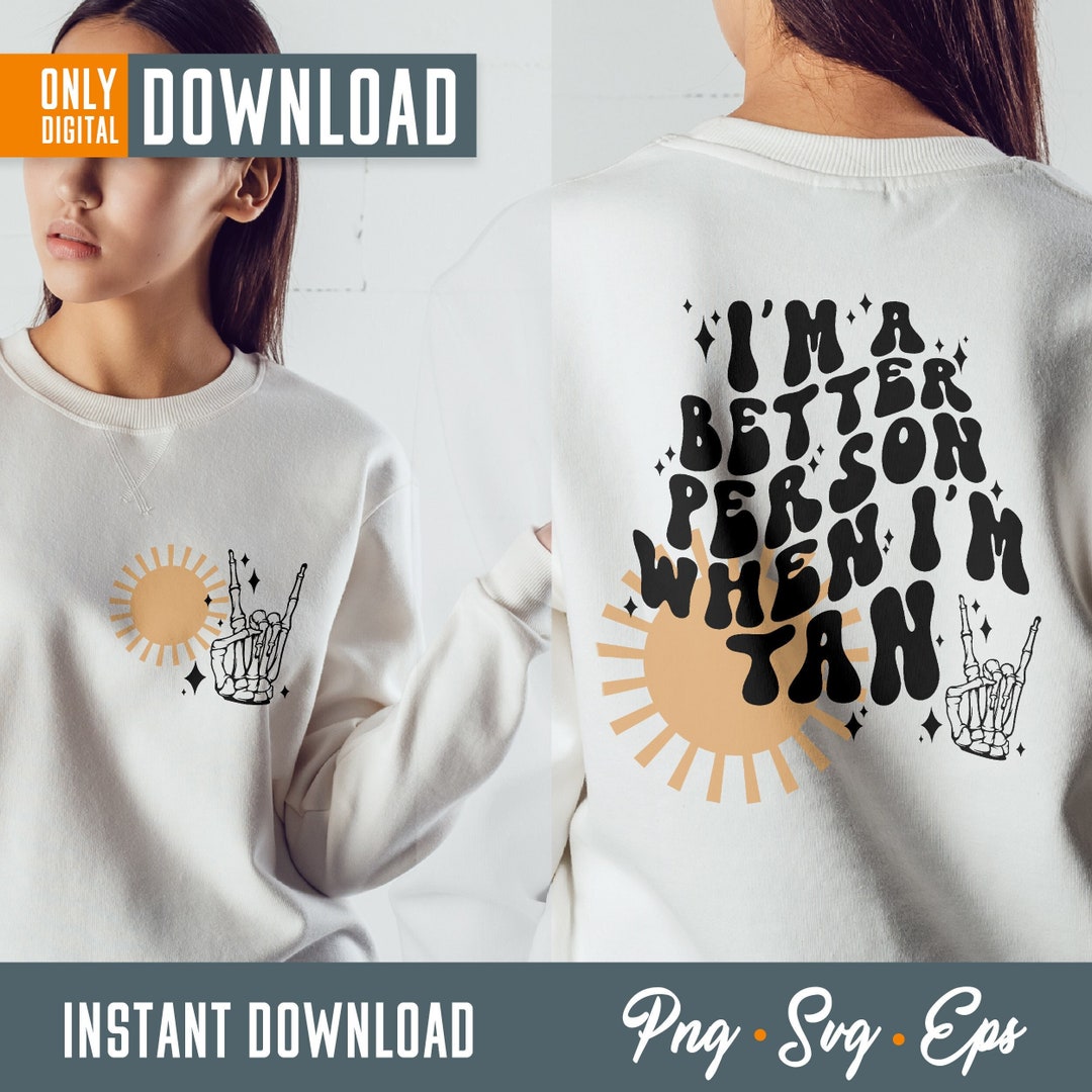 I'm a Better Person When I'm Tan Svg Png, Trendy Svg, Trendy Png ...