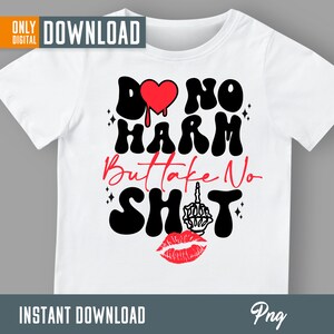 Do Know Harm but Take No Shit PNG Sublimation Designs, Funny Png, Digital Download , Sublimation ...