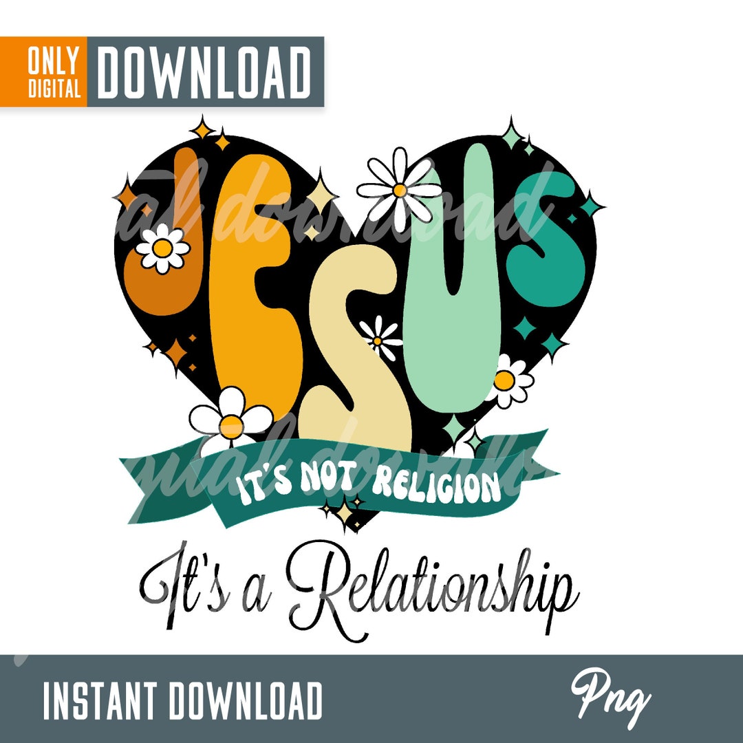 Jesus Its Not Religion Its A Relationship Png Jesus Retro - Etsy
