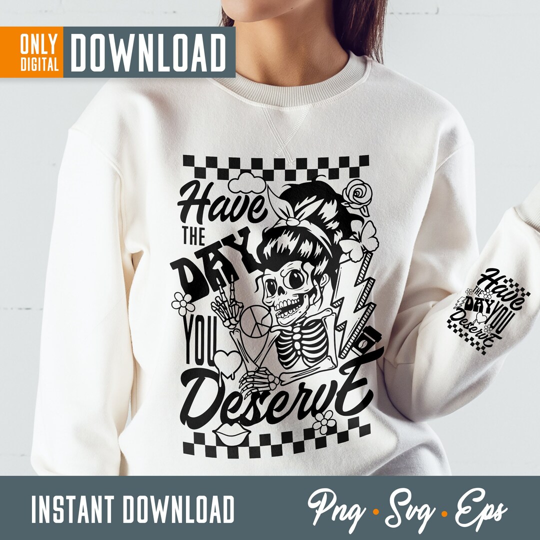 Have the Day You Deserve SVG Png Eps, Peace Sign Skeleton Svg Png ...