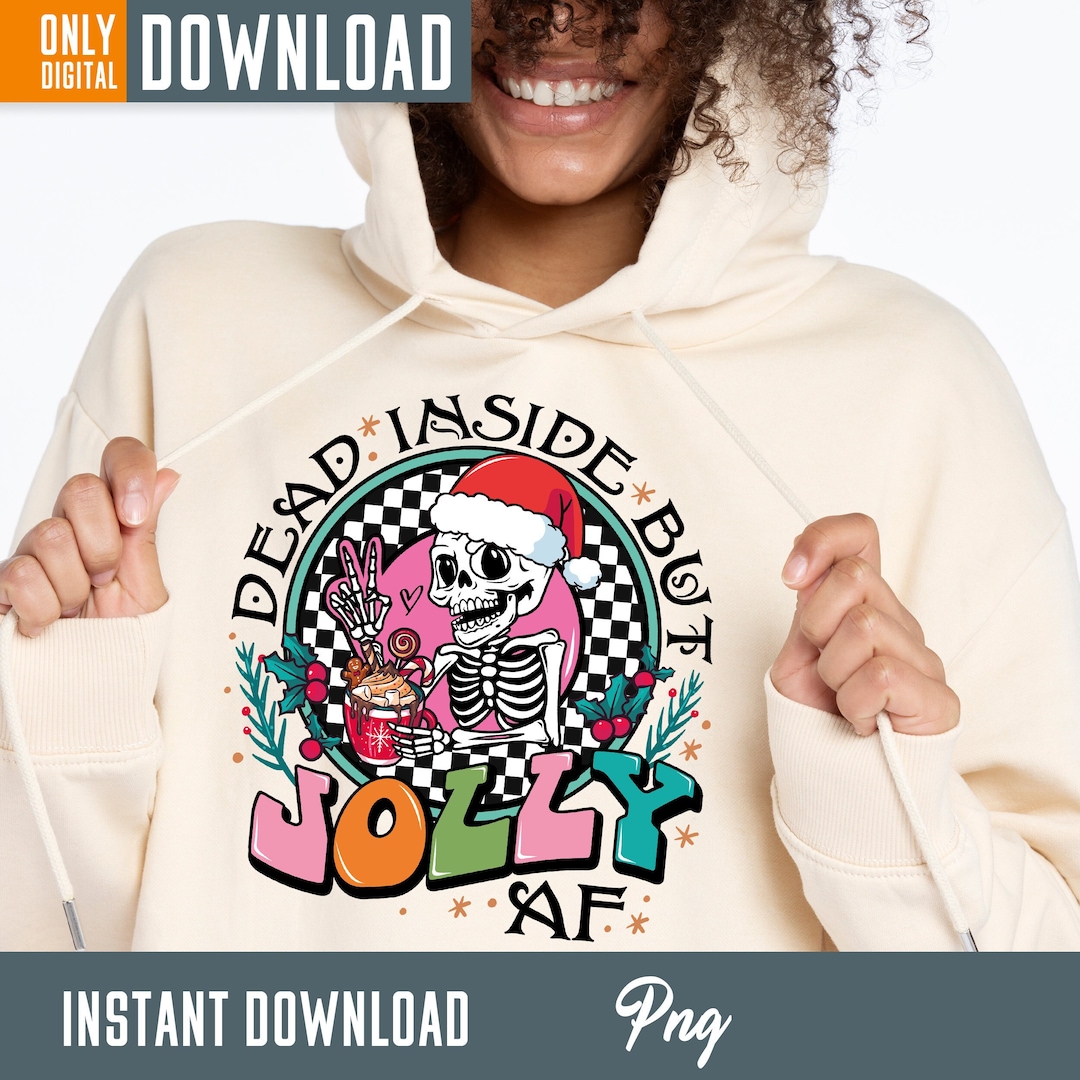 Dead Inside but Jolly AF Png Sublimation Design, Dead Inside Png, Jolly ...