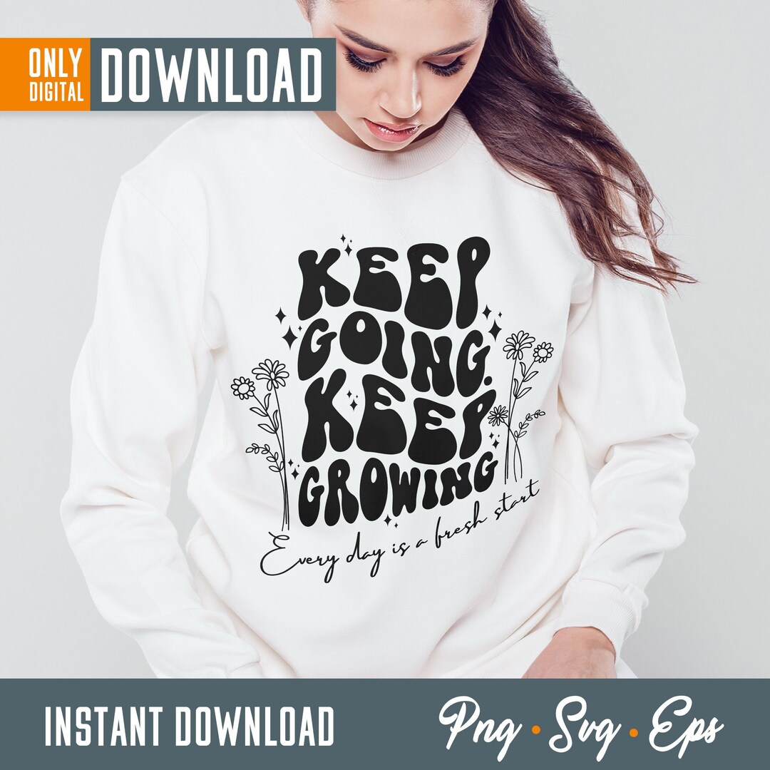 Keep Going SVG PNG, Self Love Svg, Inspirational Svg, Wildflower Svg ...