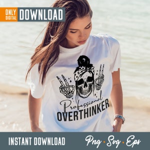 Professional Overthinker SVG, Anxiety Svg, Positive Shirt Svg, Mental ...