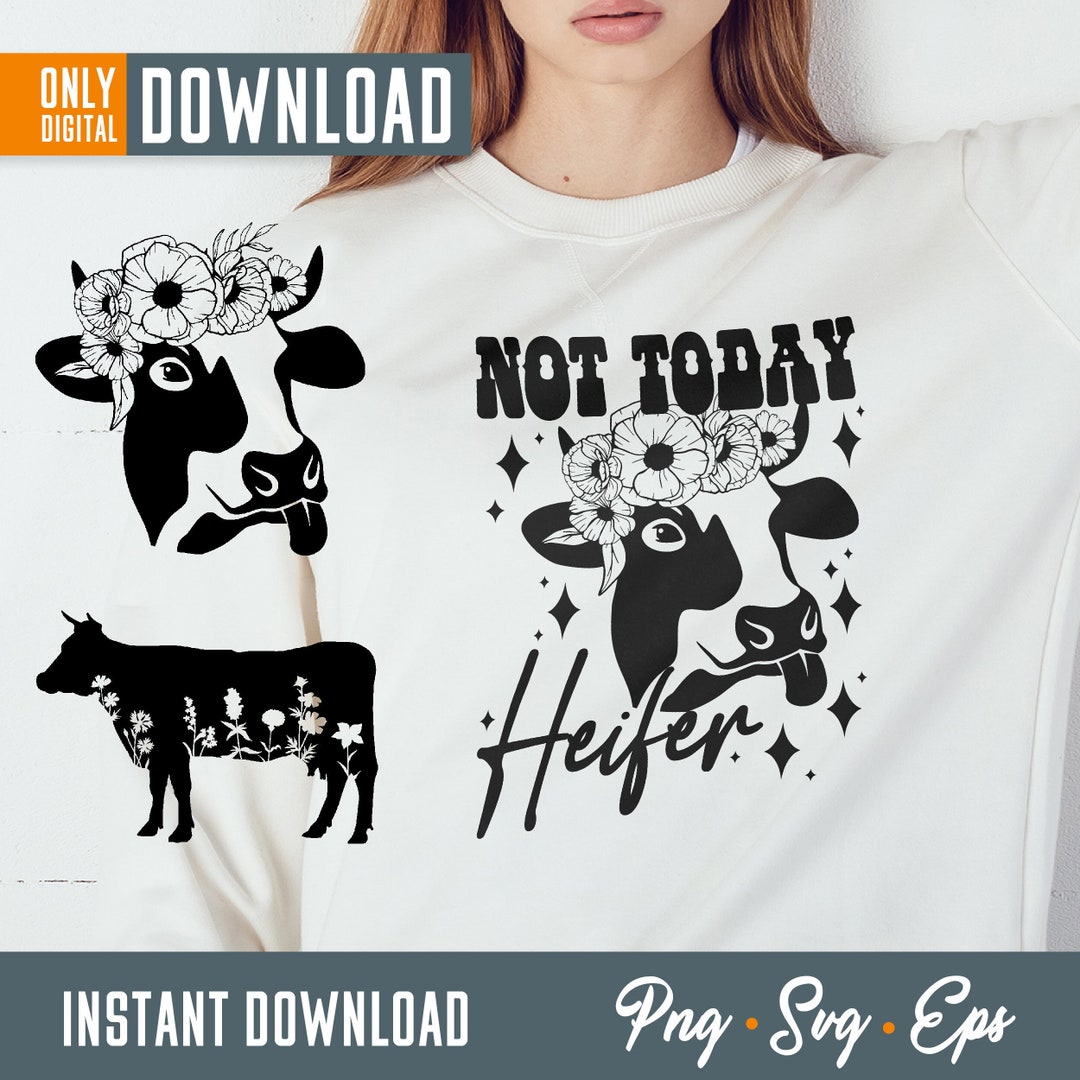 Not Today Heifer Svg Heifer Svg Western Cow Svg Cow Svg - Etsy