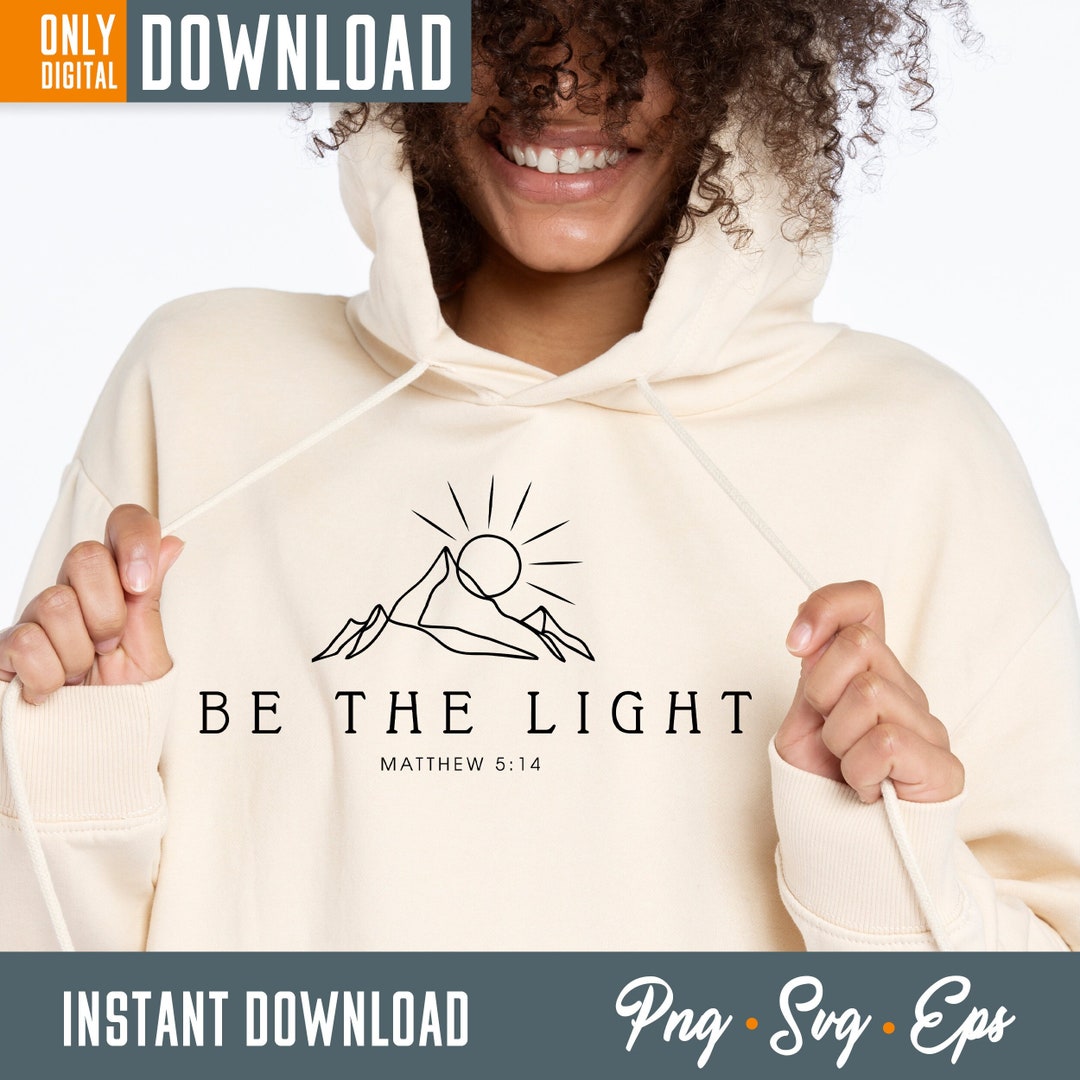 Be the Light SVG PNG , Amazing Grace Svg Png, Believe Svg Png, Self ...