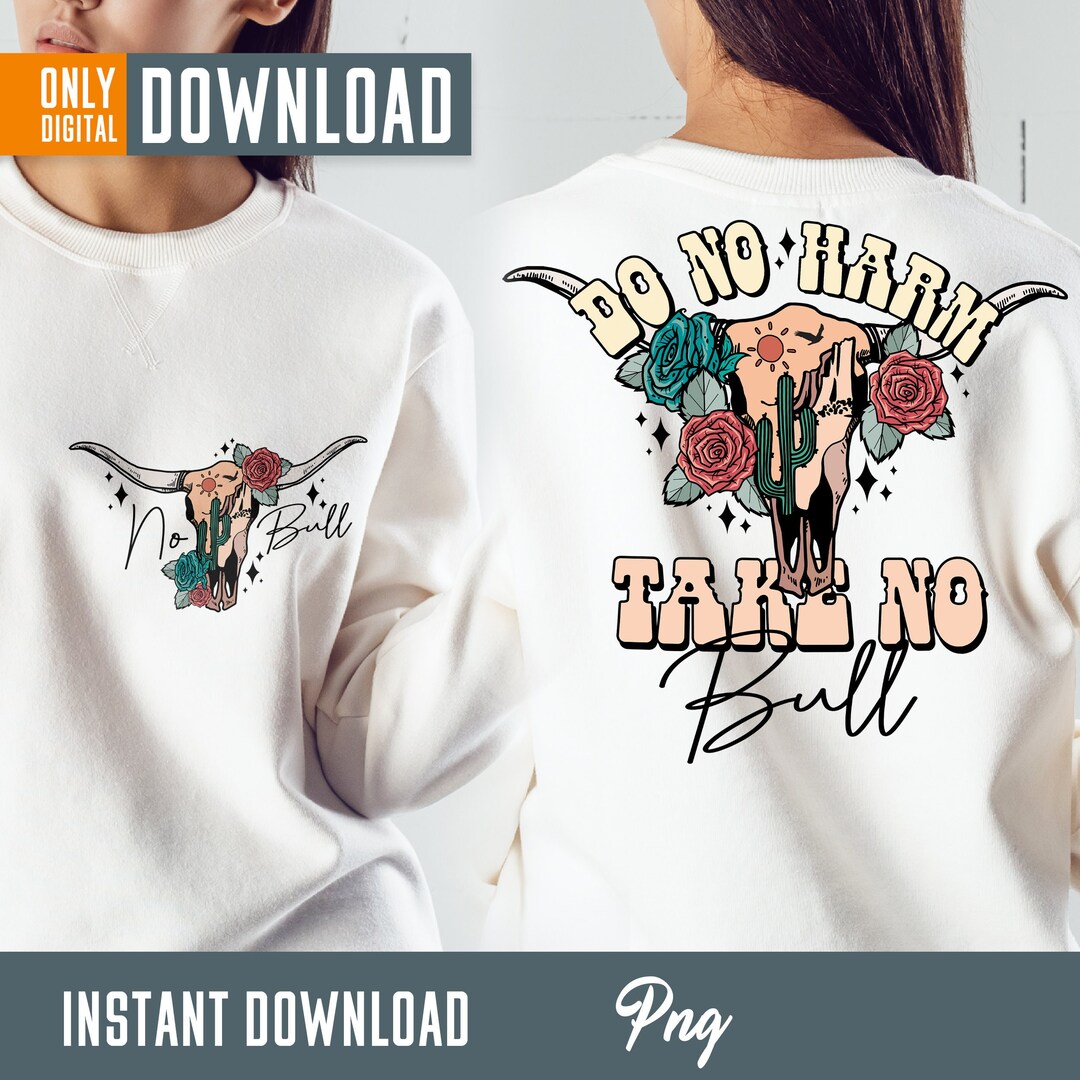 Do No Harm Take No Bull Cow Skull Png, Western PNG Sublimations ...