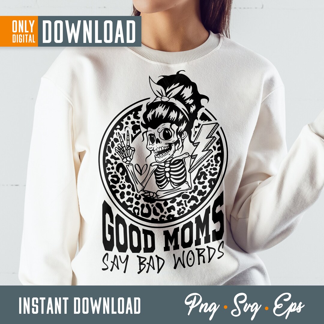 Good Moms Say Bad Words Svg Png Designs, Good Moms Svg, Good Moms Say ...