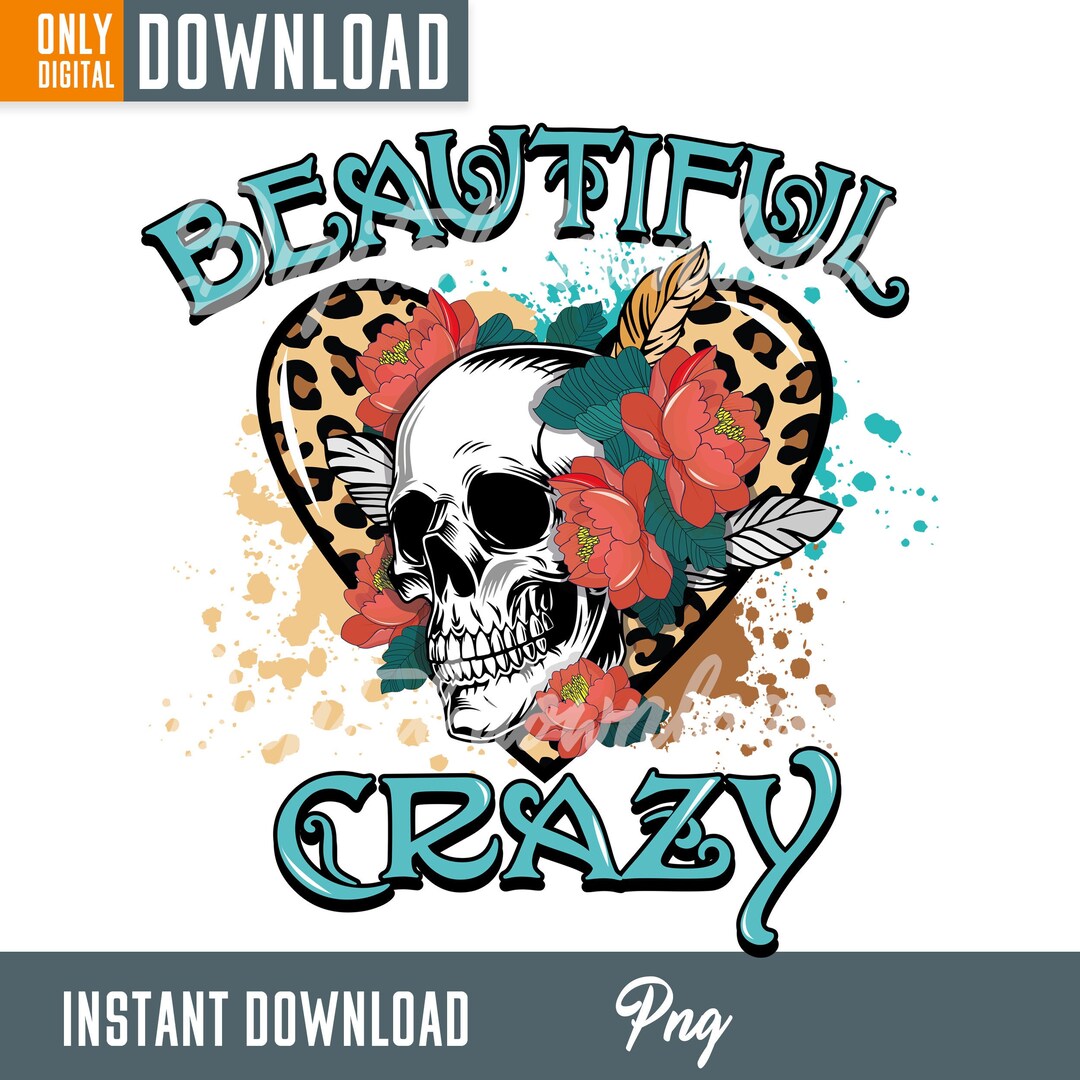 Beautiful Crazy Skull Png Beautiful Crazy Skull Sublimation - Etsy