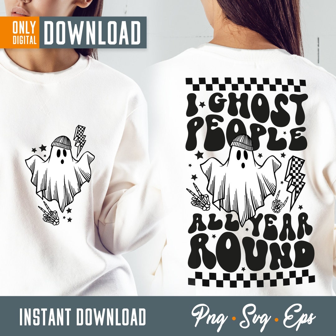 Ghost People Year Round Svg Png, Ghost Svg, Cool Ghost Halloween Svg ...