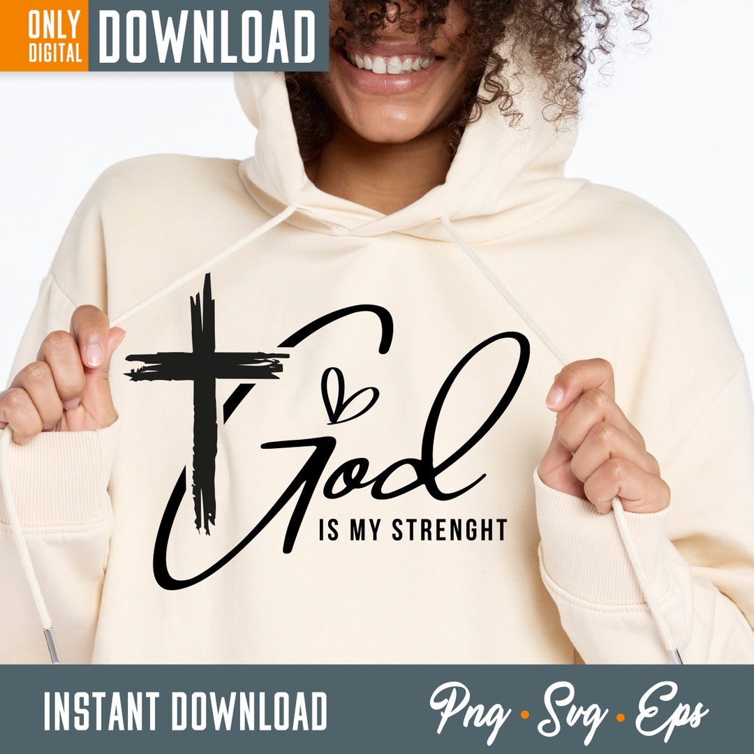 God is My Strength SVG, Faith Inspirational PNG (digital Download) - Etsy