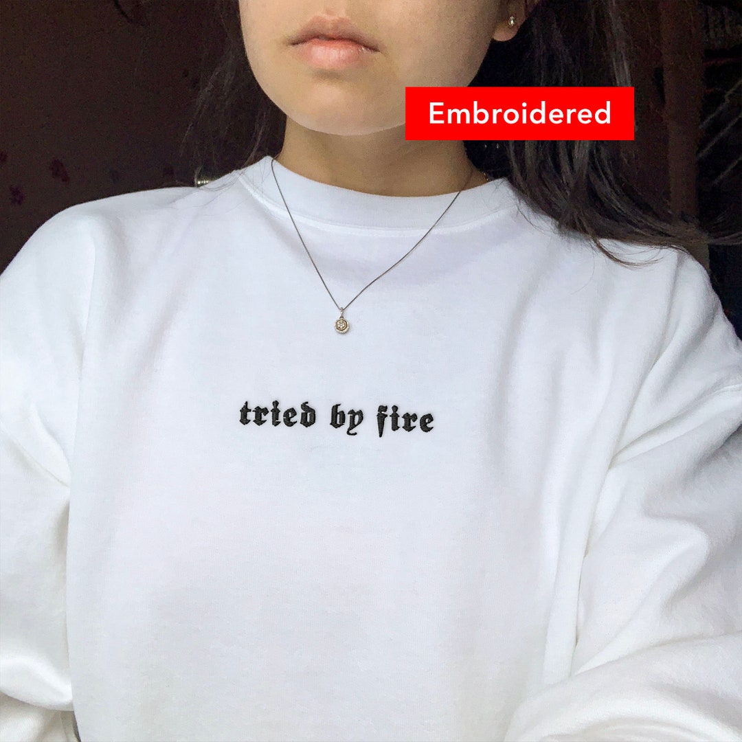 Tried by Fire | Christian Crewneck, Embroidered Faith Sweatshirt ...