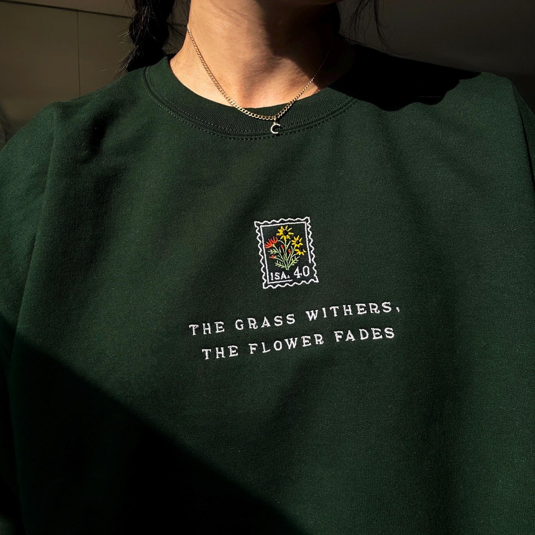 The Flower Fades | Embroidered Floral Christian Sweatshirt, Vintage ...