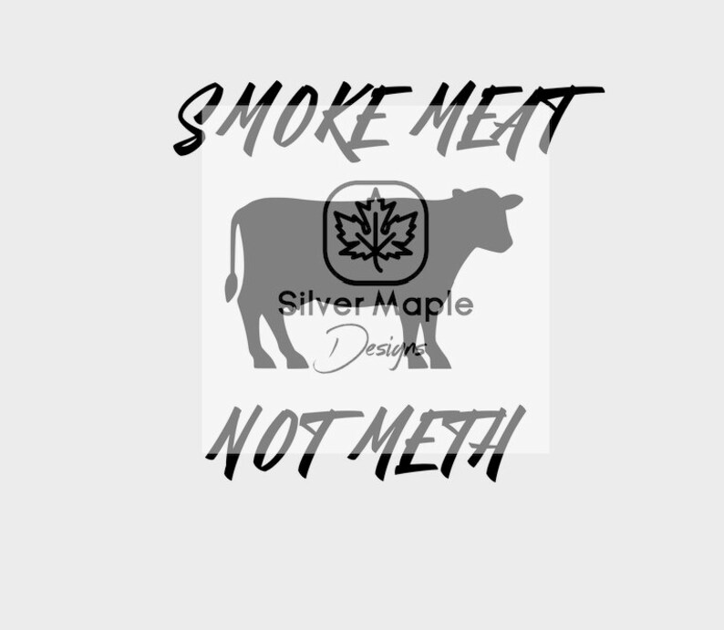 Smoke Meat Not Meth Cut File SVG - Etsy