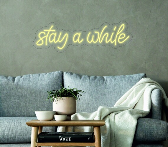 Stay a While Led Neon Sign Custom Neon Light - Etsy